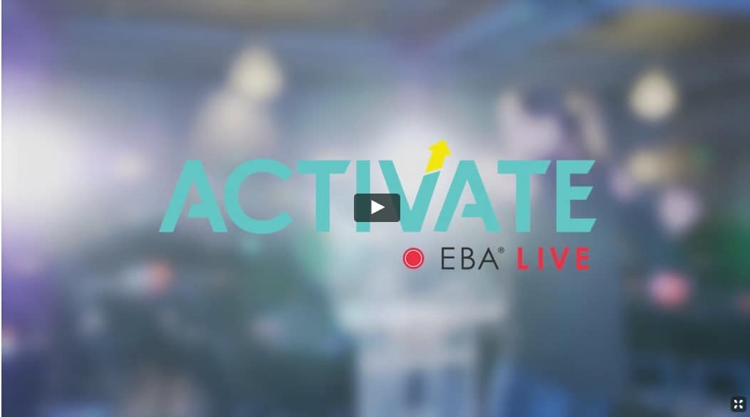 ACTIVATE 2017 EBA Live Conference Video package MAIN EVENT + WORKSHOP Download Now