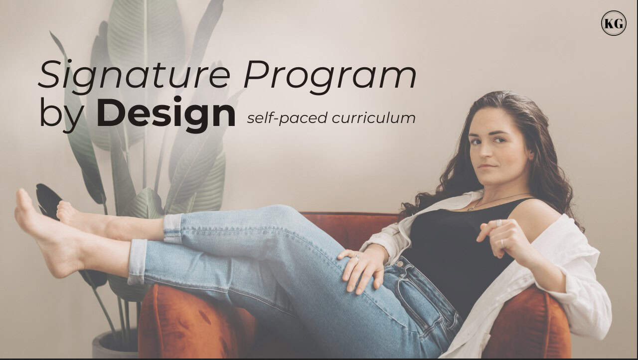 Signature Program by Design by Kehla G Download Now